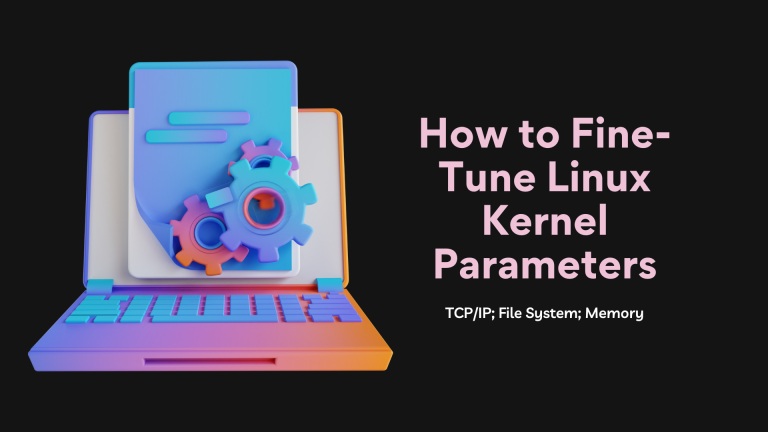 How to Fine-Tune Linux Kernel Parameters - KB